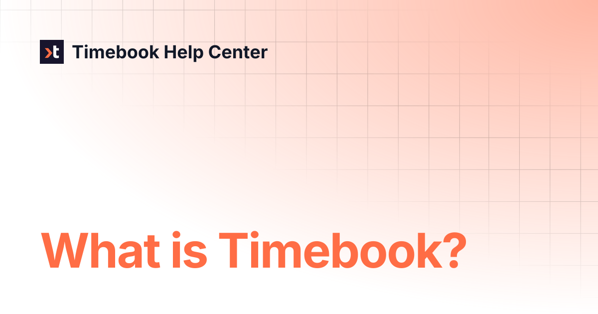 What is Timebook? | Timebook Help Center